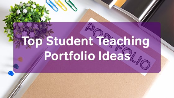 Top Student Teaching Portfolio Ideas