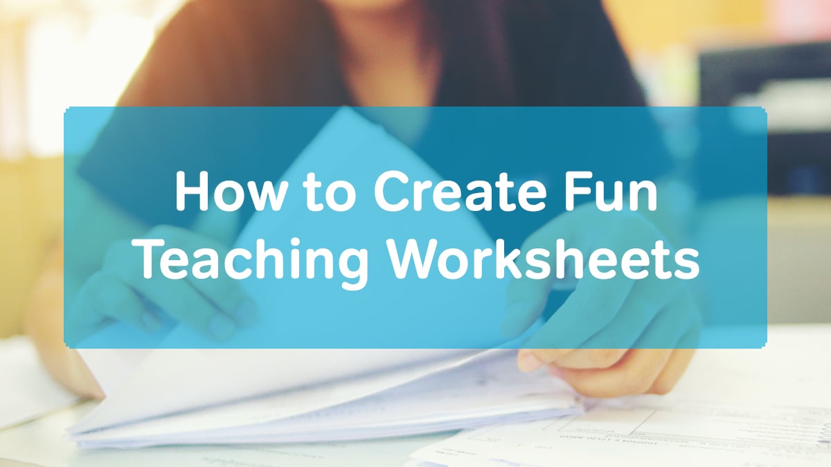 How to Create Fun Teaching Worksheets