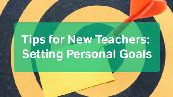 Tips for New Teachers: Setting Personal Goals