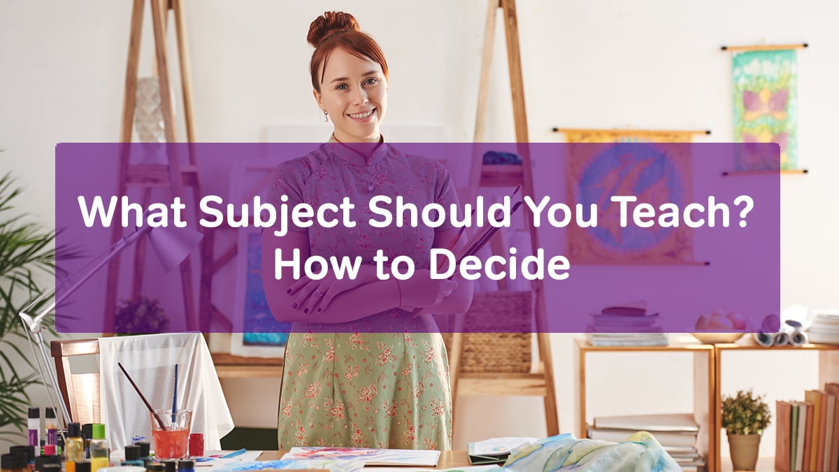 What Subject Should You Teach? How to Decide